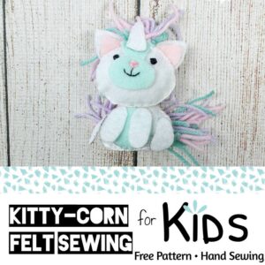 Easy Felt Kitty-Corn Plushie Sewing Tutorial for Beginners – Free ...