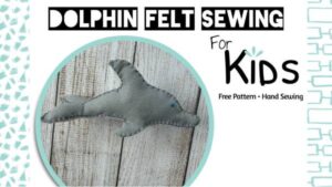 How to Hand Sew a Simple Felt Dolphin Plushie - Free Printable Pattern ...
