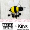 Free Printable Easy Felt Bee Pattern – Great for Beginners and Kids ...